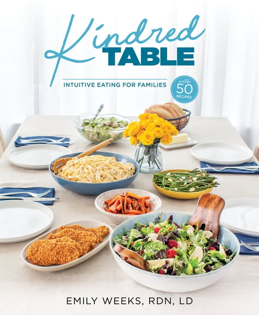 Kindred Table : Intuitive Eating for Families (Paperback) - Walmart.com