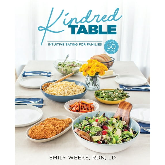 Kindred Table : Intuitive Eating for Families (Paperback) - Walmart.com
