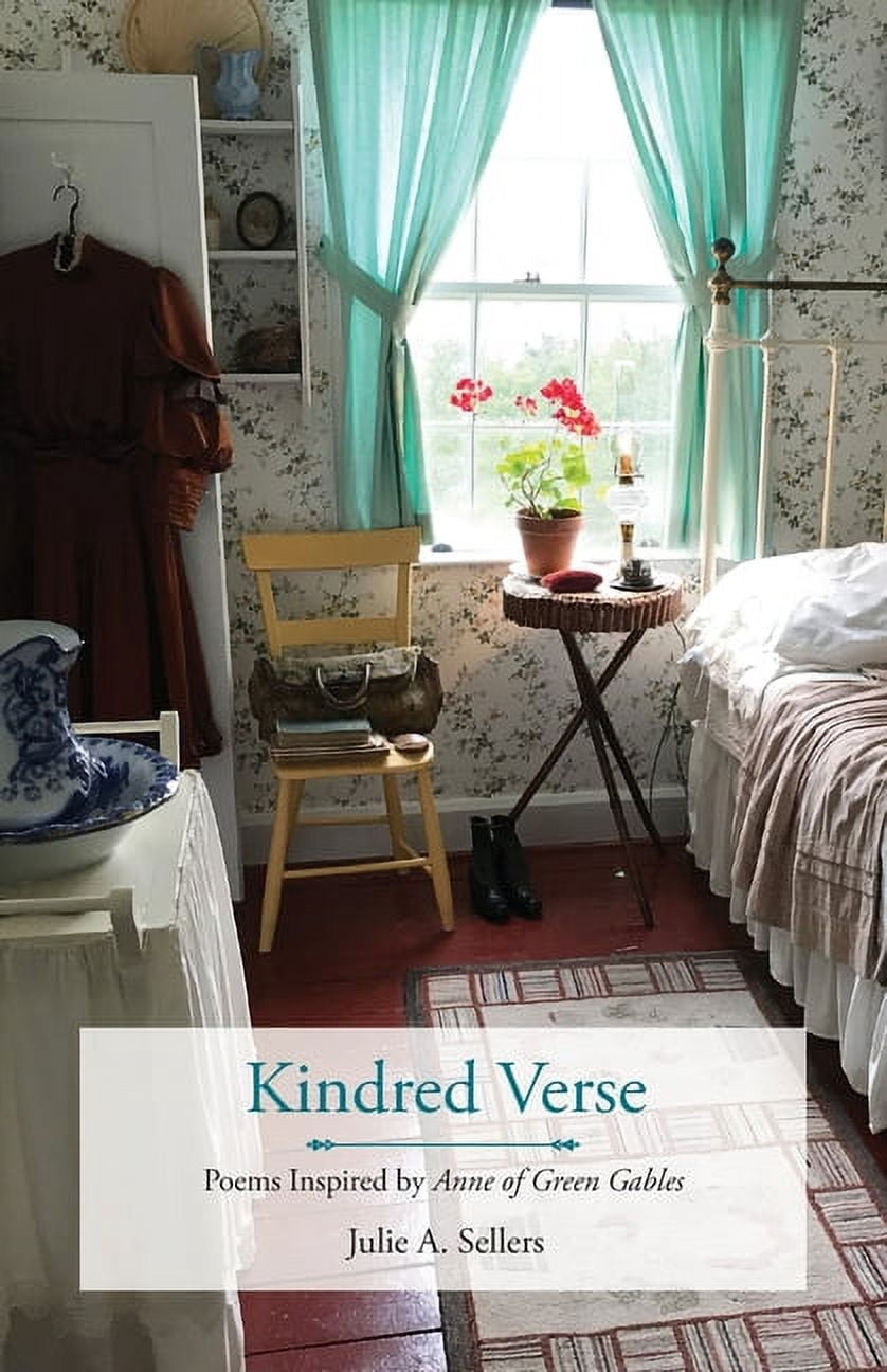 Kindred Verse: Poems Inspired by Anne of Green Gables, (Paperback ...