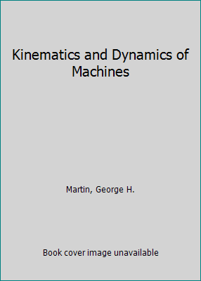 Pre-Owned Kinematics and Dynamics of Machines (Hardcover) 007040657X 9780070406575 - Walmart.com