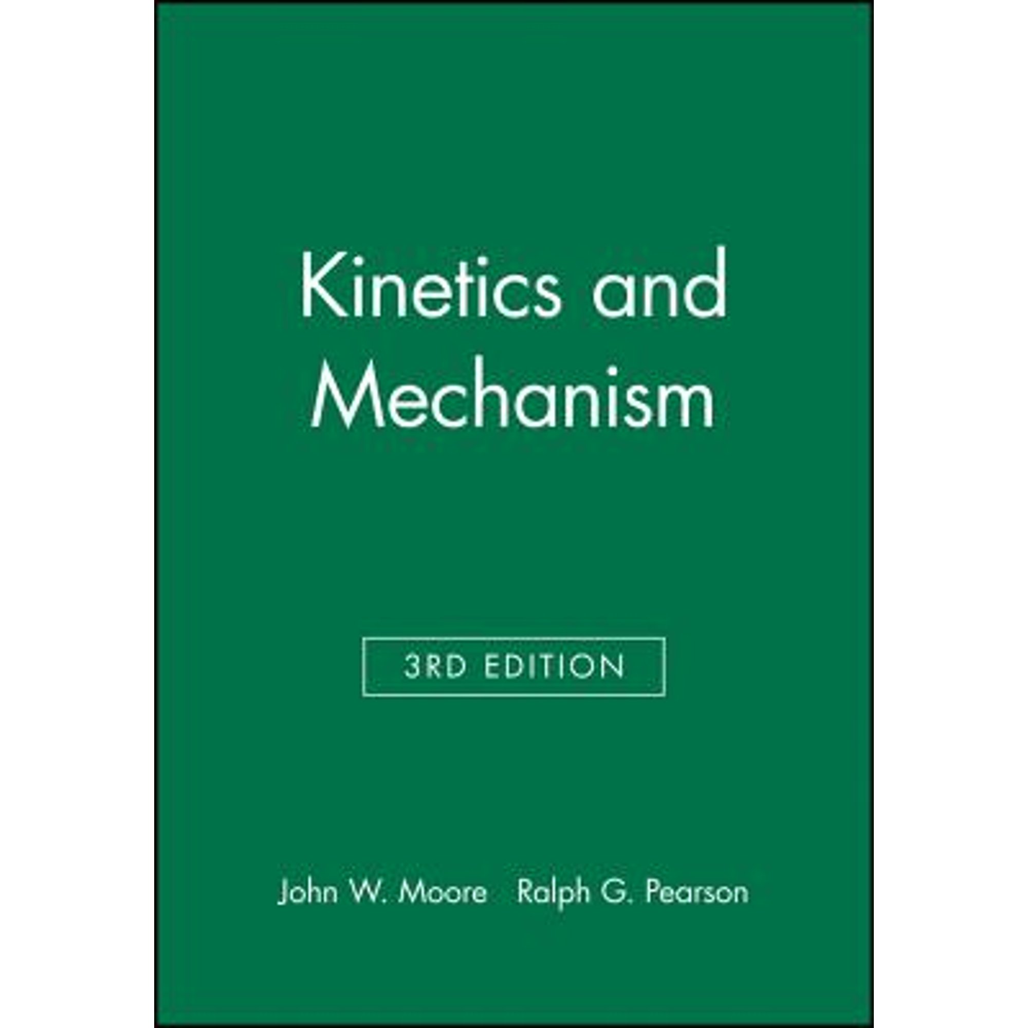 Pre-Owned Kinetics and Mechanism (Hardcover) 0471035580 9780471035589 ...