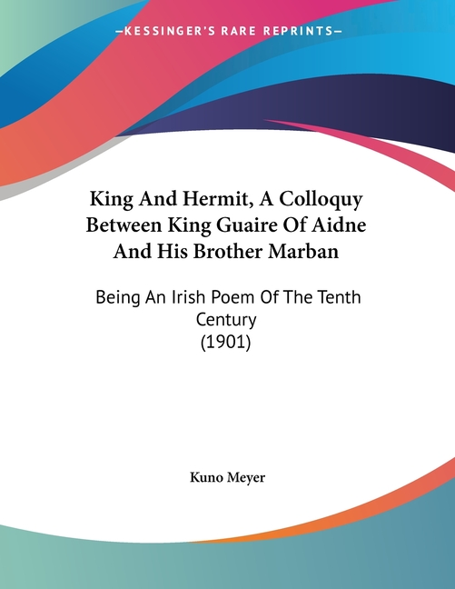 King And Hermit, A Colloquy Between King Guaire Of Aidne And His ...