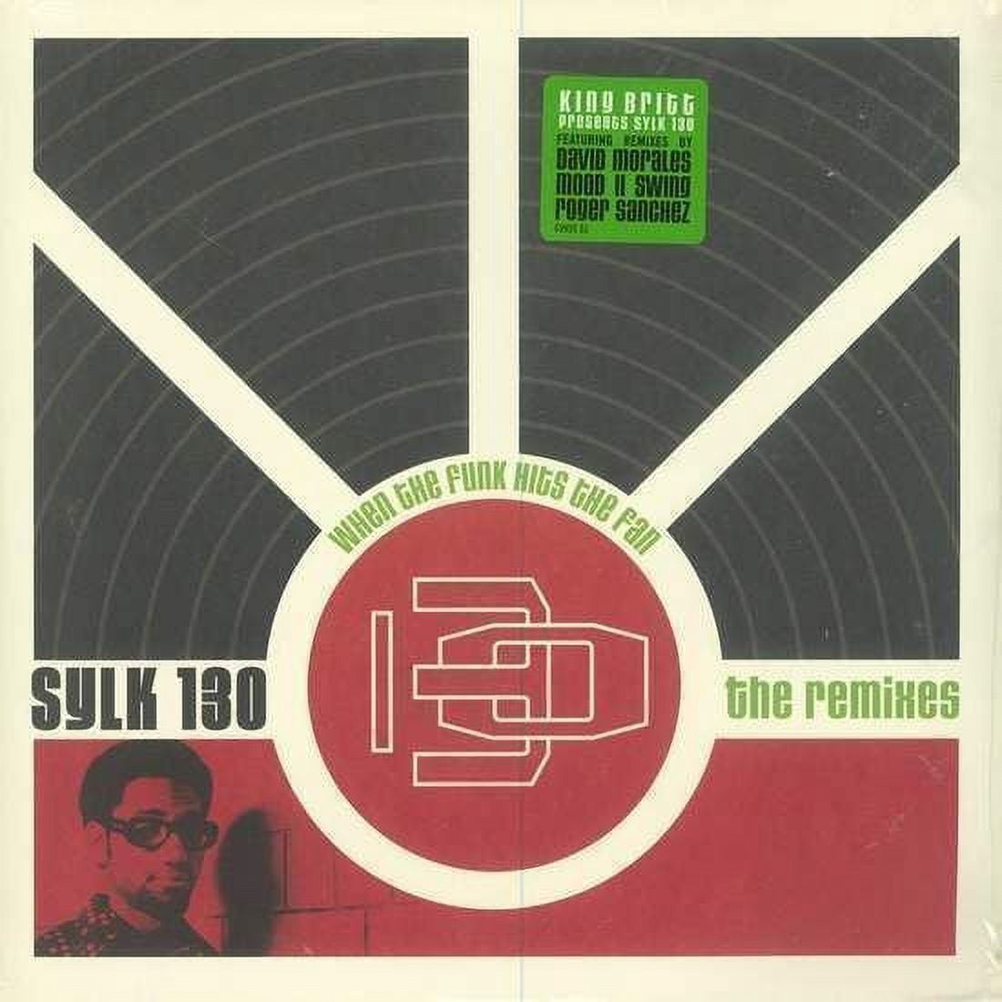 King Britt Presents Sylk 130 - When The Funk Hits The Fan - The Remixes ...