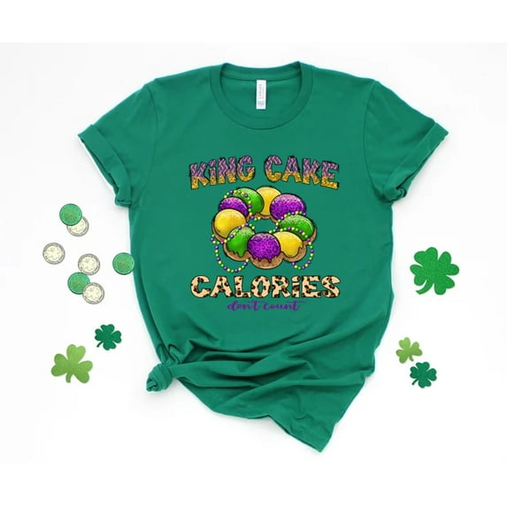 King Cake Shirt,Mardi Gras Gift, Mardi Gras Tshirt, King Cake Calories ...