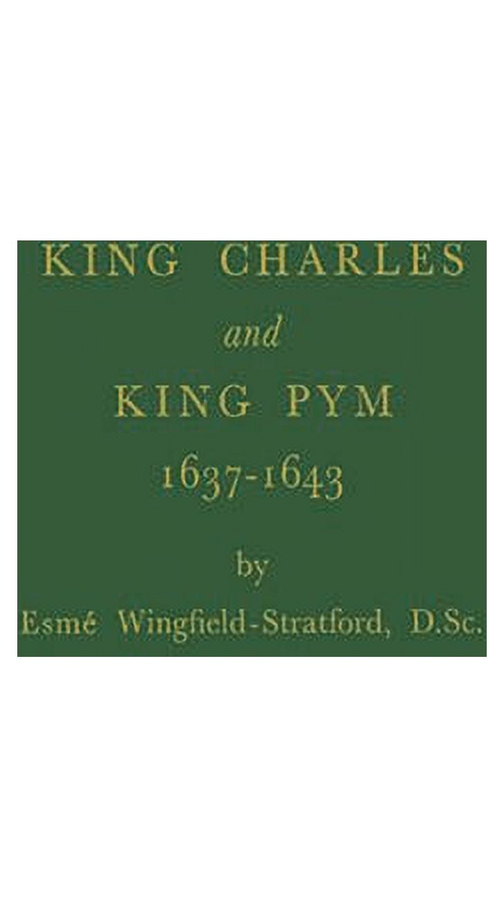 King Charles and King Pym, 1637-1643 (Hardcover) - Walmart.com