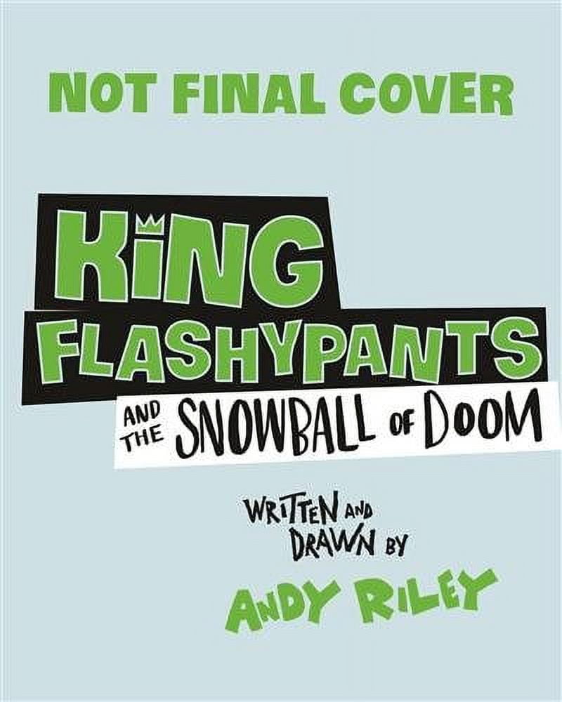 King Flashypants and the Snowball of Doom : Book 5 - Walmart.com