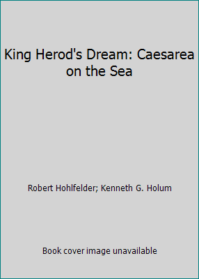 Pre-Owned King Herod's Dream: Caesarea on the Sea (Hardcover) 0393024938 9780393024937 - Walmart.com