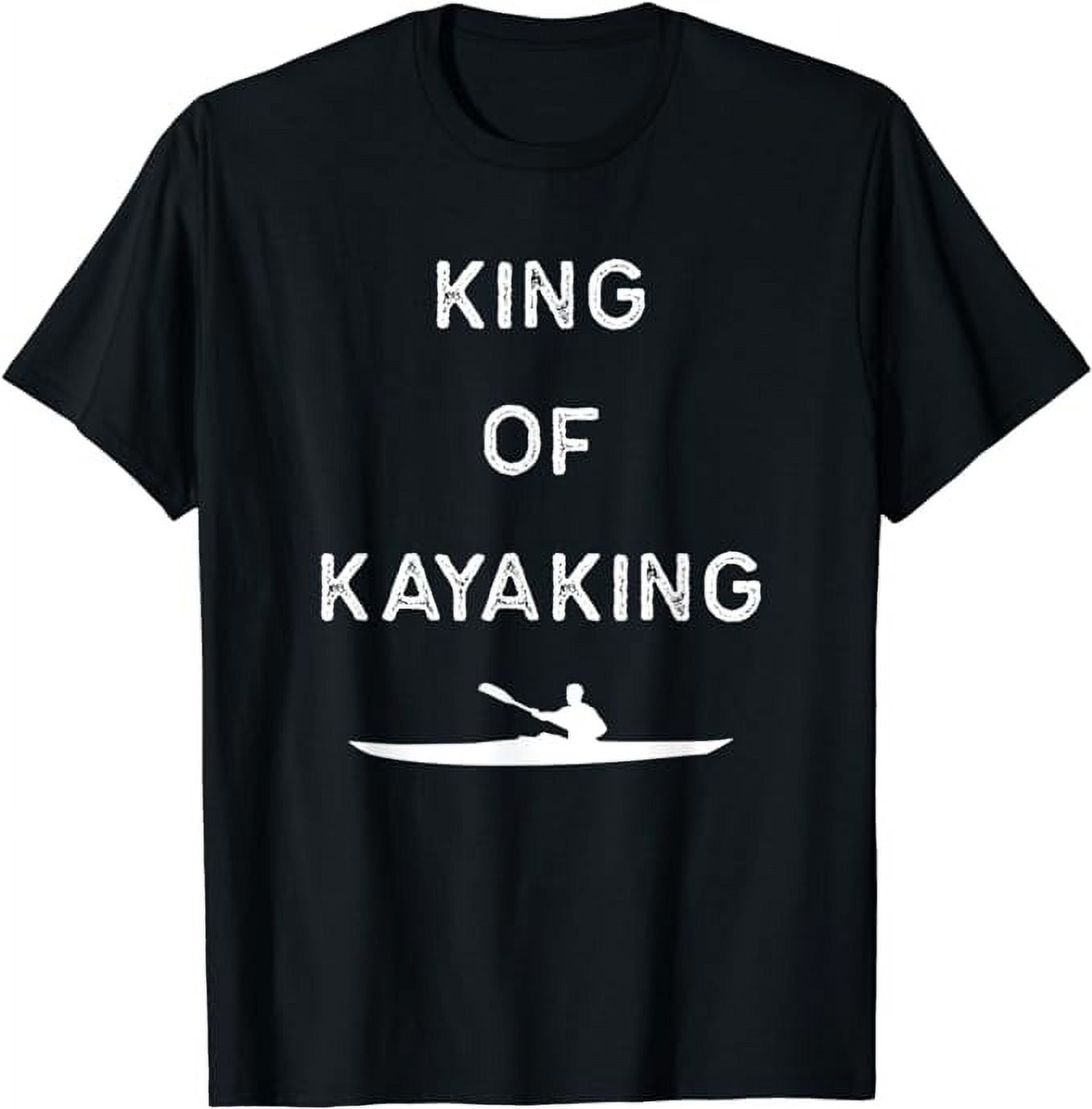 King Kayak Shirt - Funny - Camping Outdoors - Fishing - Walmart.com