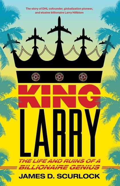 King Larry : The Life and Ruins of a Billionaire Genius (Paperback ...
