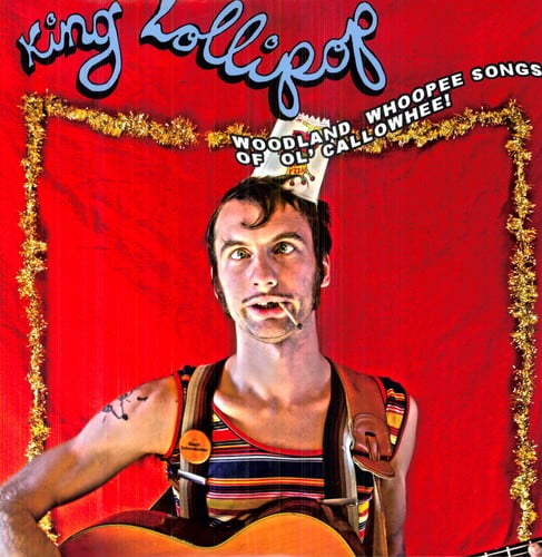 King Lollipop - Woodland Whoopee Songs of Ol' Callowheel - Music ...