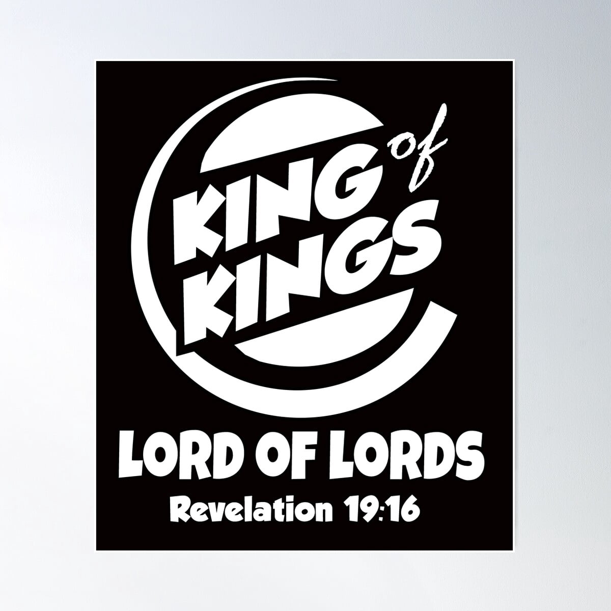 King Of All Kings And Lord Of All Lords. Poster Wall Art, Modern Wall ...