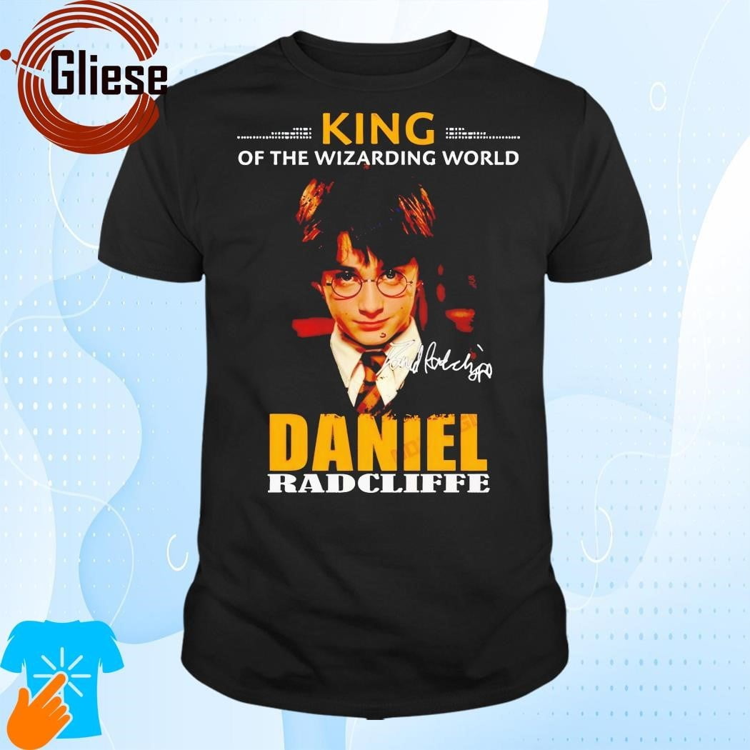 King Of The Wizarding World Daniel Radcliffe Signature T-shirt ...