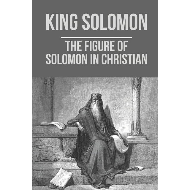 King Solomon: The Figure Of Solomon In Christian: King Solomon Through ...