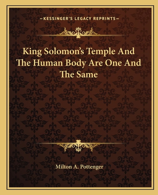 King Solomon's Temple And The Human Body Are One And The Same ...