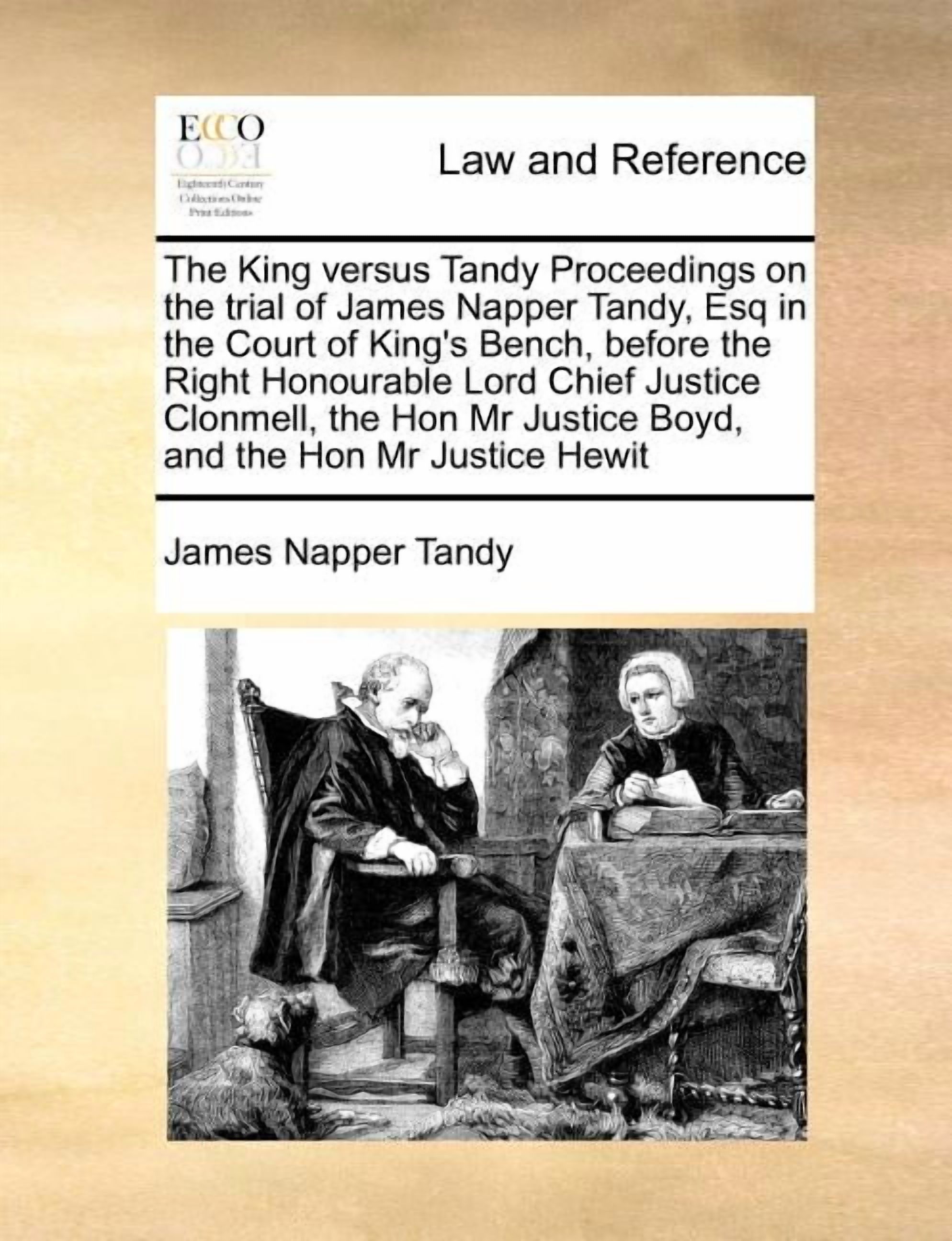 The King Versus Tandy Proceedings on the Trial of James Napper Tandy ...