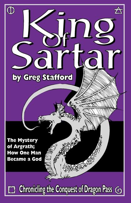King of Sartar: The Mystery of Argrath; How One Man Became a God ...