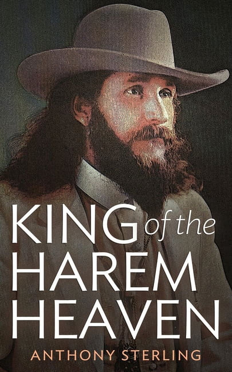 King of the Harem Heaven: the Amazing True Story of a Daring Charlatan ...