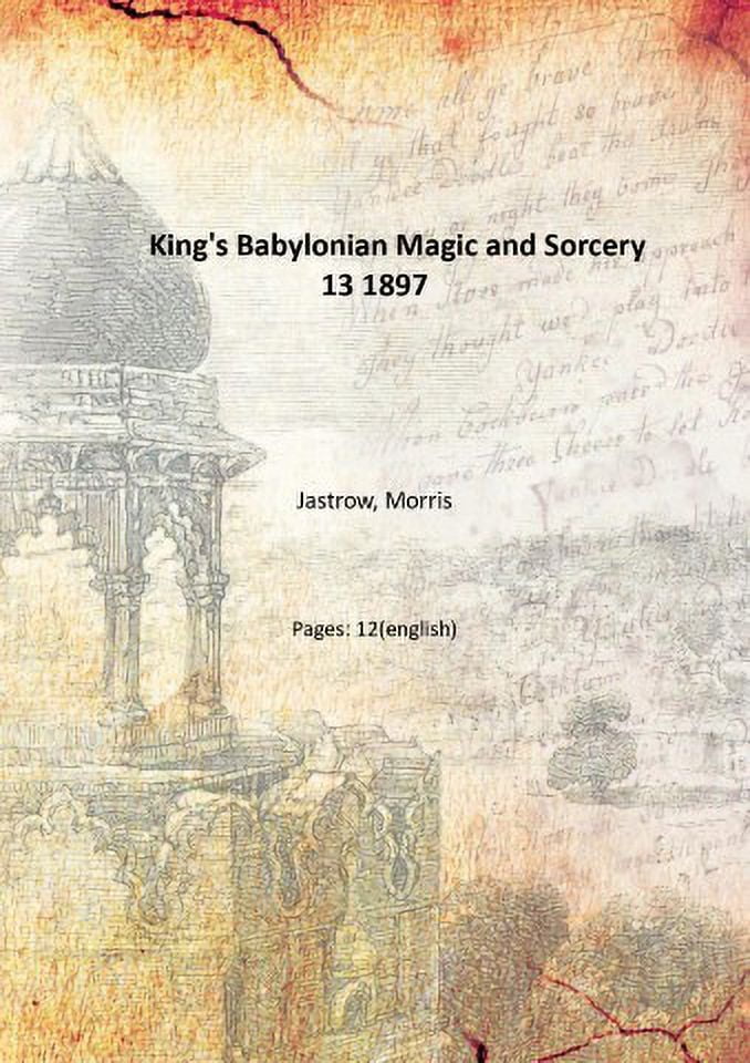King's Babylonian Magic and Sorcery Volume 13 1897 [Hardcover] - Walmart.com