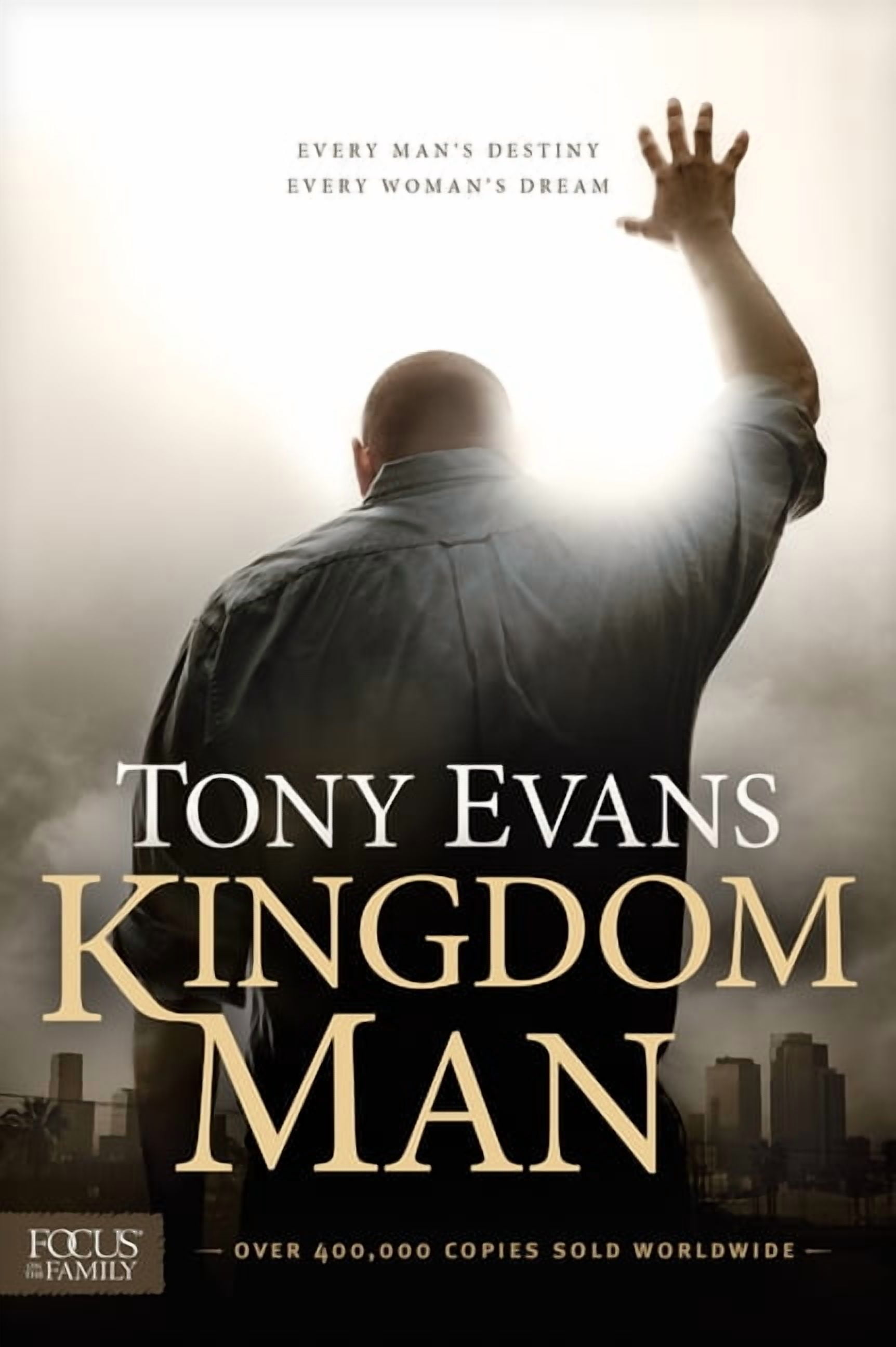 Dr Tony Evans, Kingdom Man: Every Man's Destiny, Every Woman's Dream ...