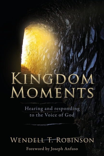 Kingdom Moments: Hearing and responding to the Voice of God -- T ...