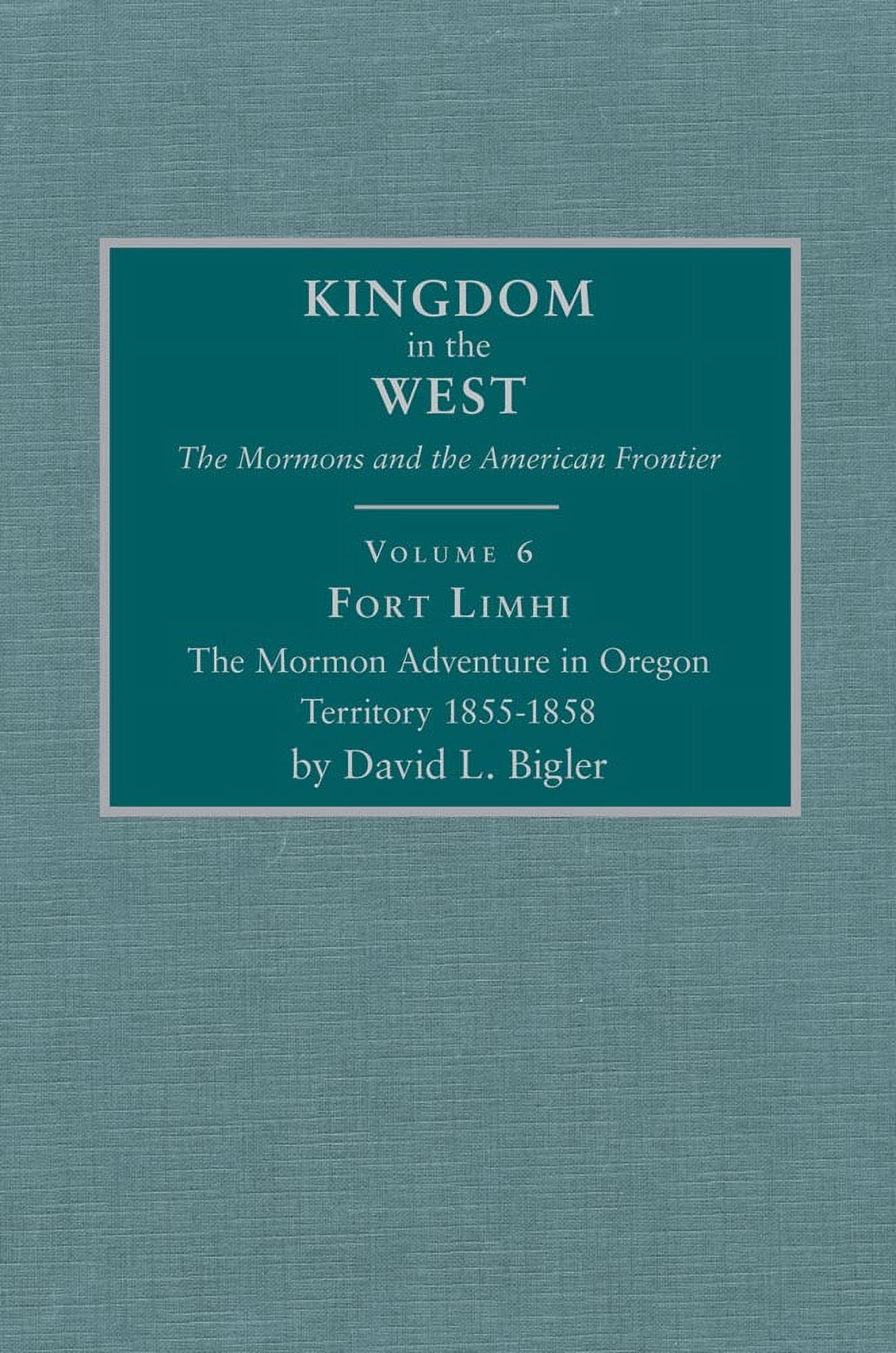 Kingdom in the West: The Mormons and the American Frontier Series: Fort ...