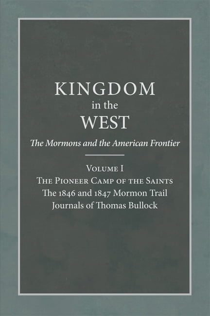 Kingdom in the West: The Mormons and the American Frontier Series: The ...