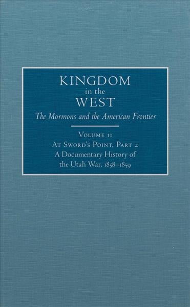 Kingdom in the West: The Mormons and the American Frontier Series: At ...