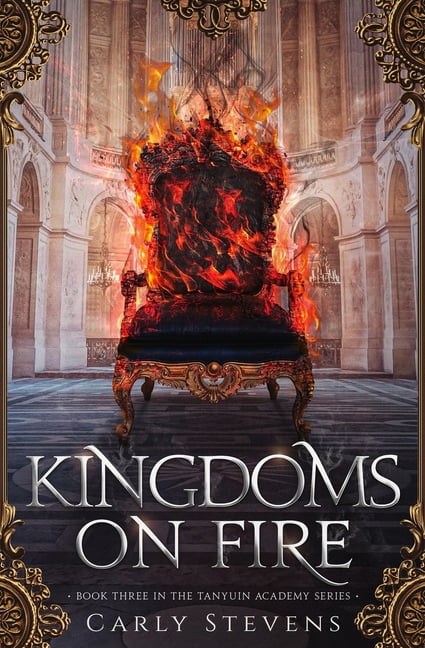 Kingdoms on Fire (Paperback) by Carly Stevens - Walmart.com