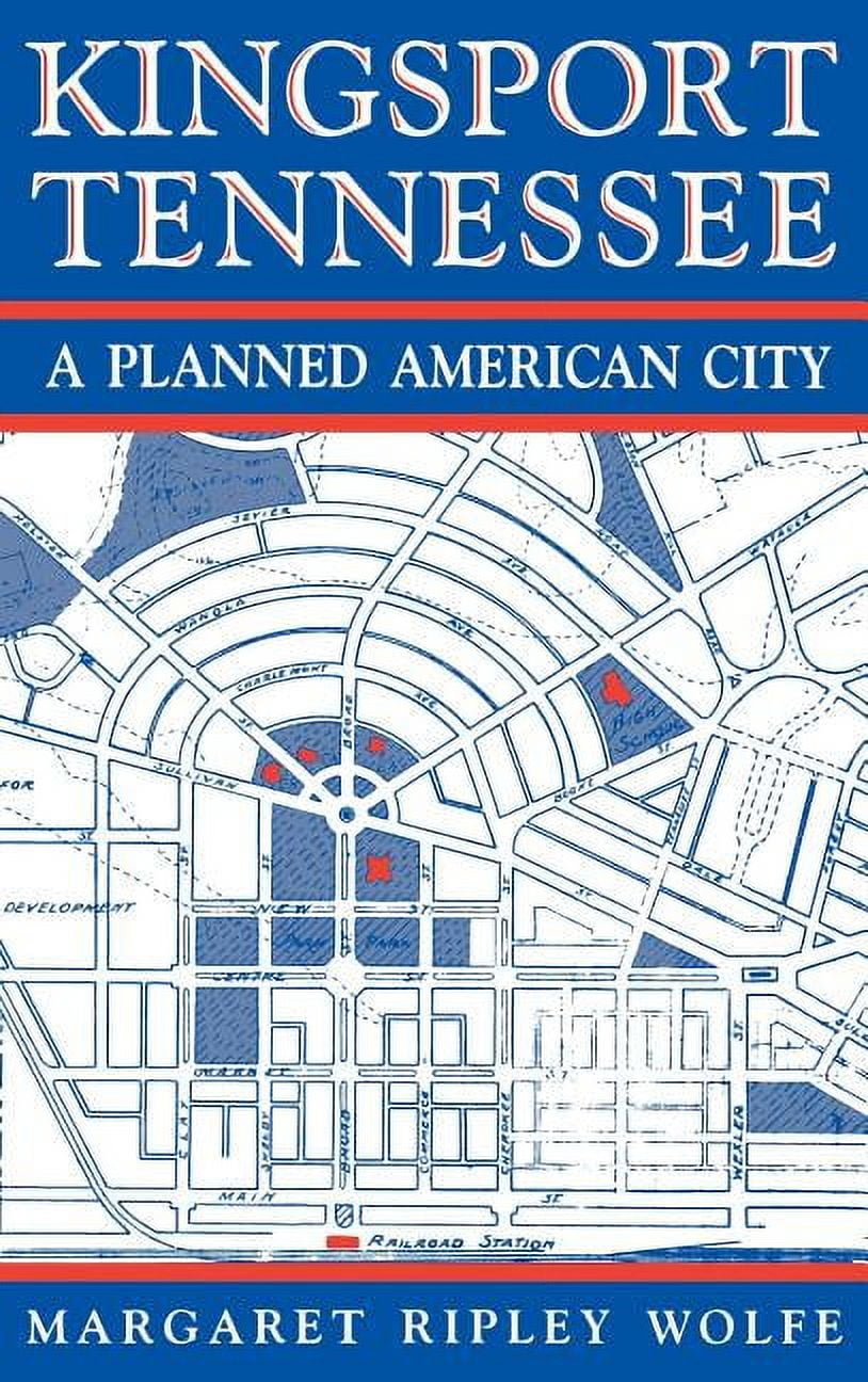 Kingsport, Tennessee: A Planned American City, (Hardcover) - Walmart.com