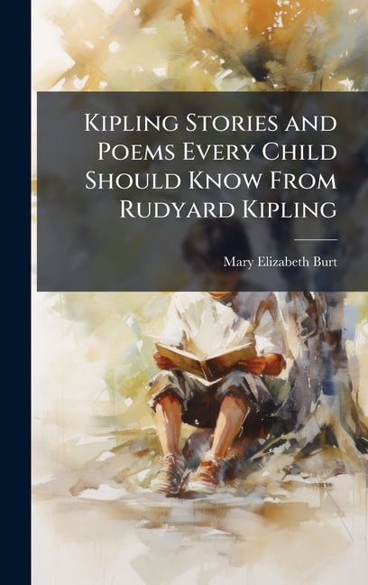 Kipling Stories and Poems Every Child Should Know From Rudyard Kipling ...