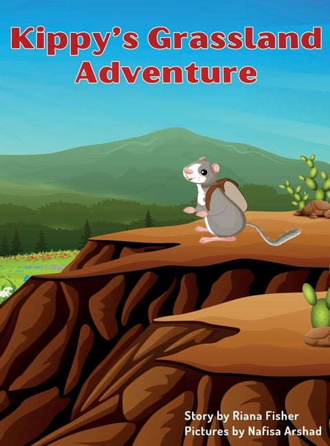 Kippy the Kangaroo Rat Kippy's Grassland Adventure, Book 2, (Hardcover ...