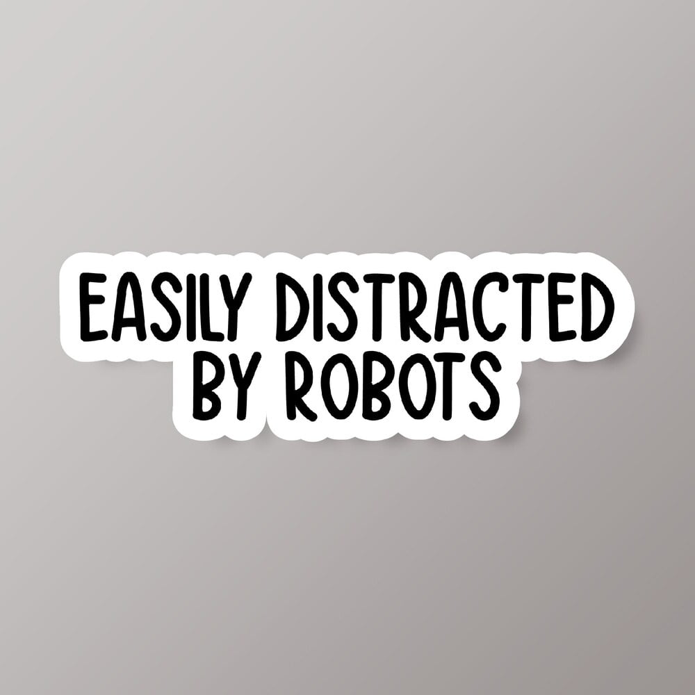 Kira .15 Sticker - Easily Distracted By Robots, Robot, Robotics ...