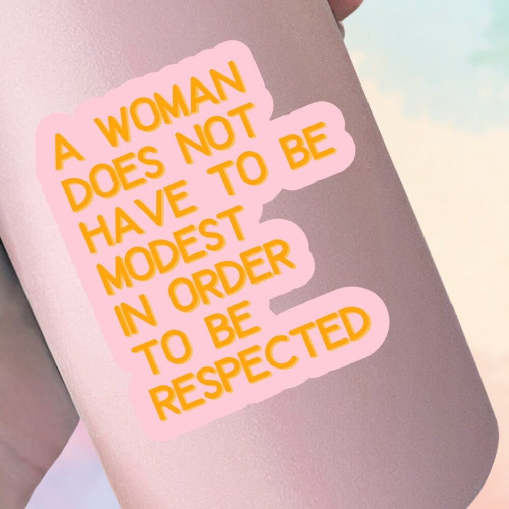 Kira .1584 Sticker - A Woman Does Not Have To Be Modest To Be Respected ...