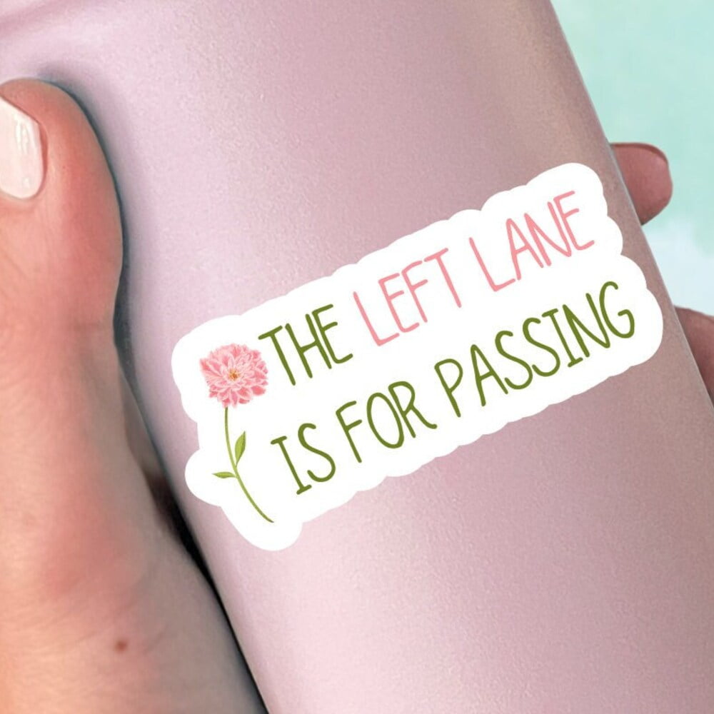 Kira .1625 Sticker - The Left Lane Is For Passing, Funny, Sarcasm ...