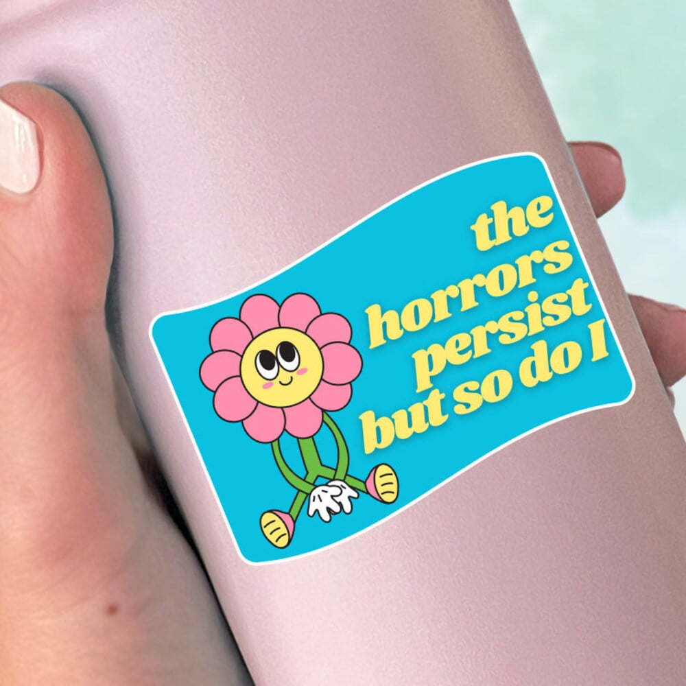 Kira .1642 Sticker - The Horrors Persist But So Do I, - Hot Trending ...