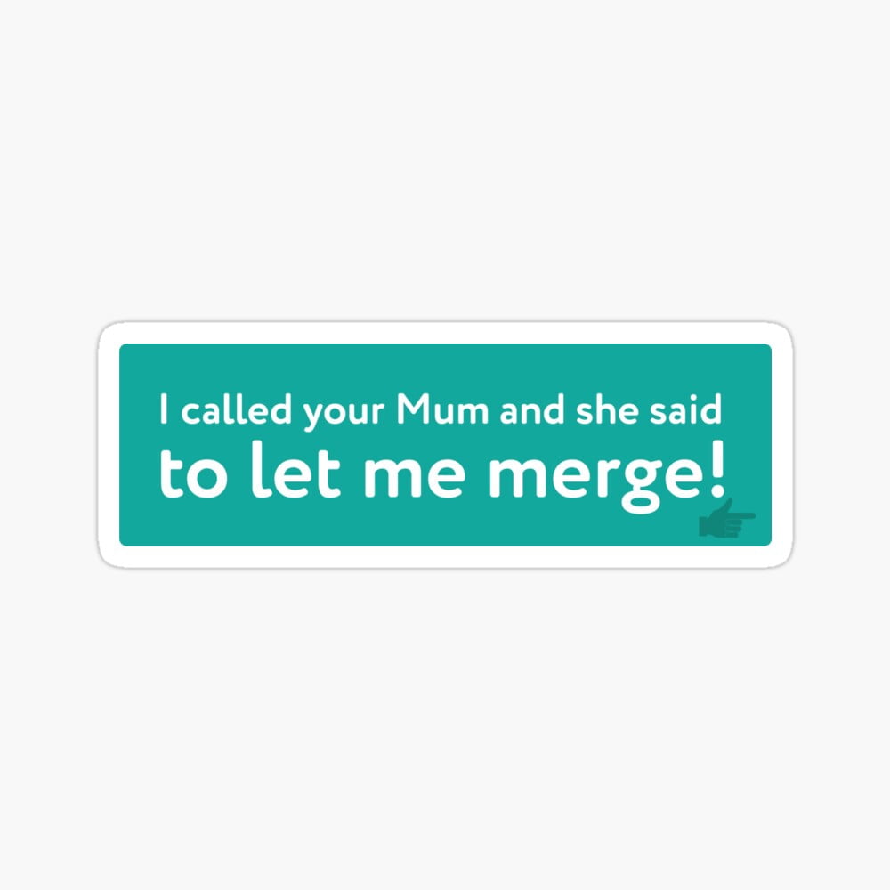 Kira .1982 Sticker - Called Your Mum, Let Me Merge Traffic - Traffic ...