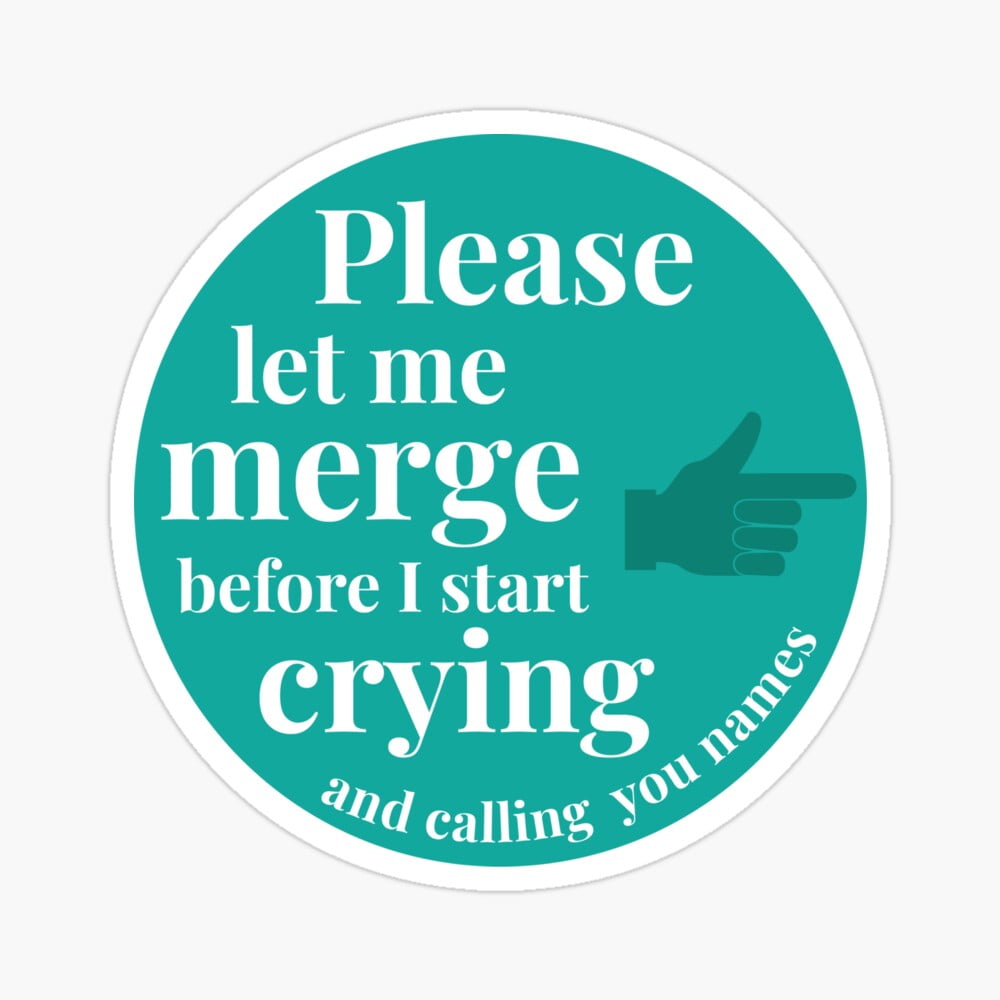Kira .2025 Sticker - Let Me Merge Traffic Before I Start Crying ...