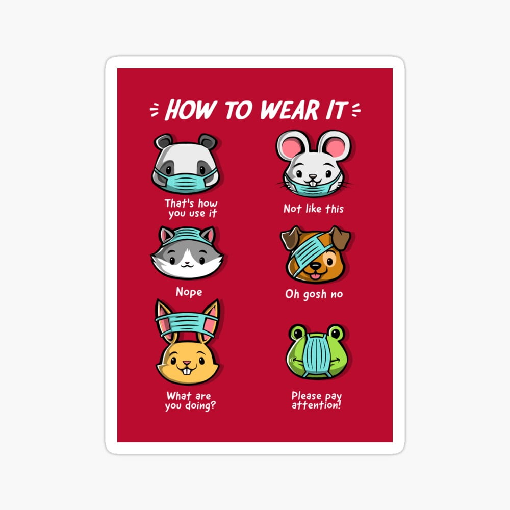 Kira .2390 Sticker - How Not To Wear A Face Mask Animals Cute - Hot ...