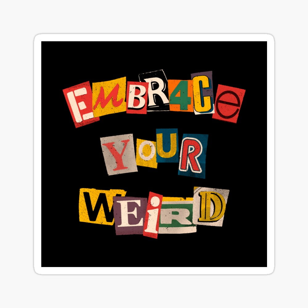 Kira .2589 Sticker - Embrace Your Weird - Hot Trending Vinyl Sticker ...