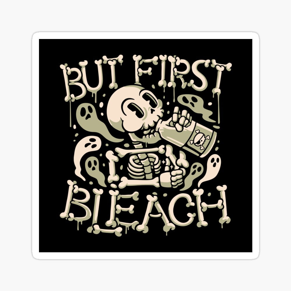 Kira .2593 Sticker - But First Bleach Skeleton Drinking Monday - Hot ...