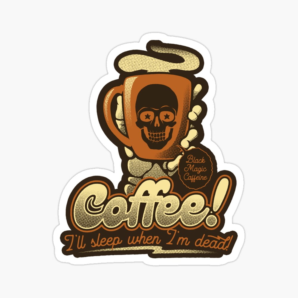 Kira .3081 Sticker - Coffee I'Ll Sleep When I'M Dead - Hot Trending ...