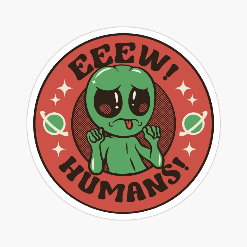 Kira .3131 Sticker - Eeew Humans! Alien Gray Et - Hot Trending Vinyl ...