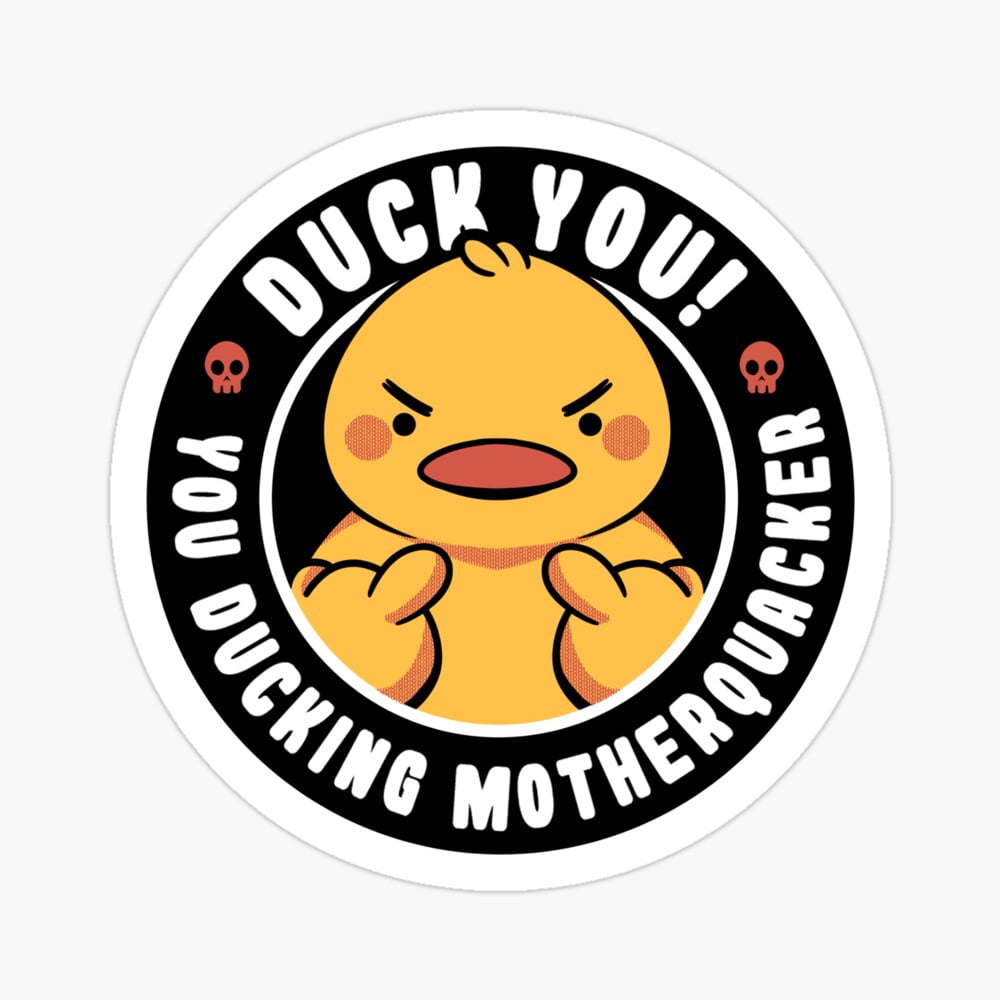 Kira .3399 Sticker - Duck You, You Ducking Motherquacker - Hot Trending ...