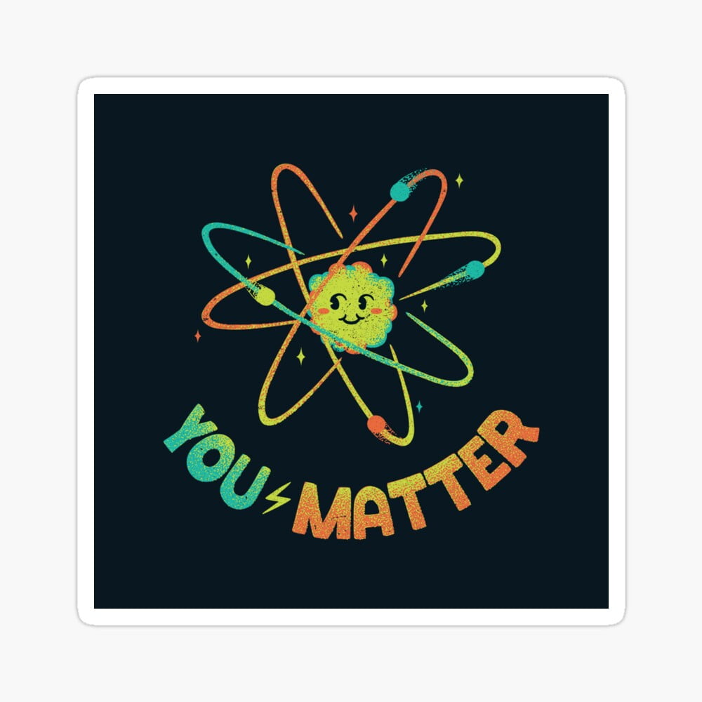 Kira .4127 Sticker - You Matter Atom Science - Hot Trending Vinyl ...