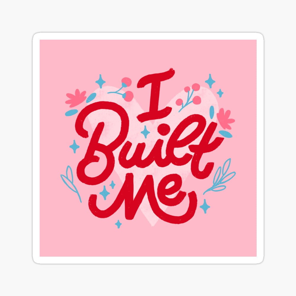 Kira .4184 Sticker - I Built Me - Hot Trending Vinyl Sticker - Walmart.com