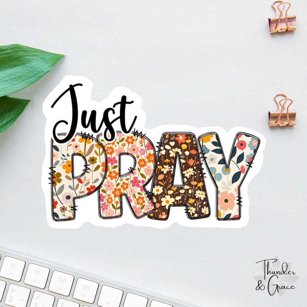 Kira .517 Sticker - Just Pray, Faith , Bible, Religious, Pray Trust ...