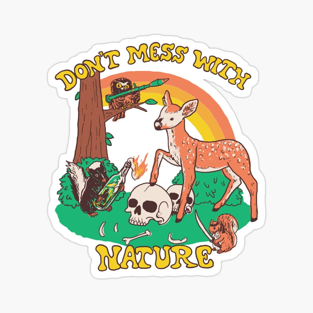 Kira .5636 Sticker - Don'T Mess With Nature - Hot Trending Vinyl ...