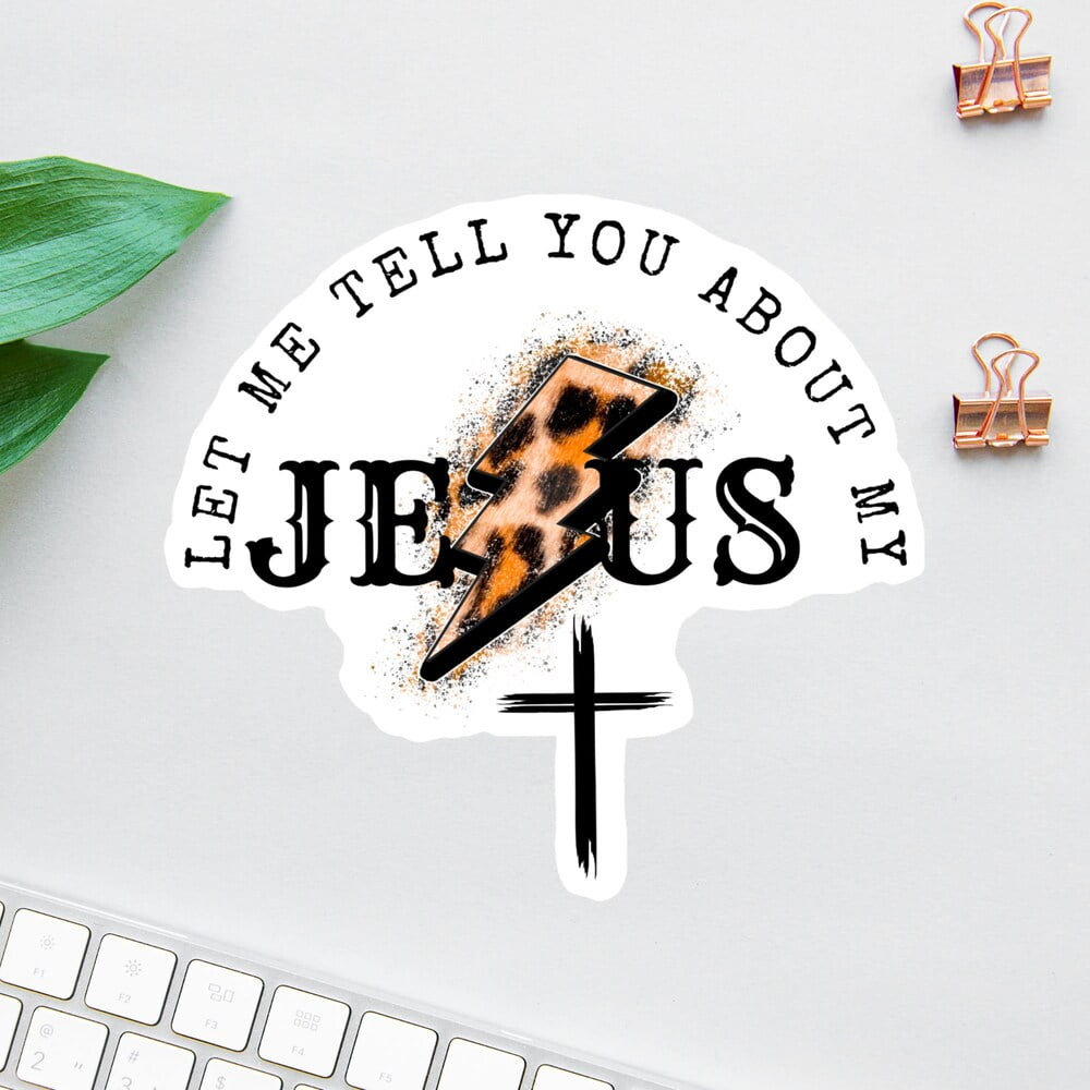 Kira .581 Sticker - Let Me Tell You About My Jesus, Bible, Faith ...