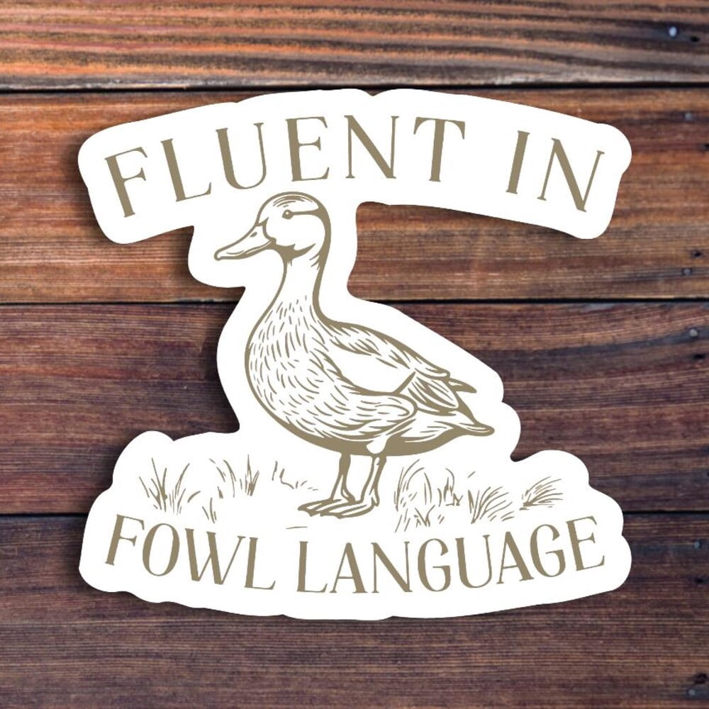 Kira .60 Sticker - Duck, Fluent In Fowl Language, Gift For Duck Lover ...