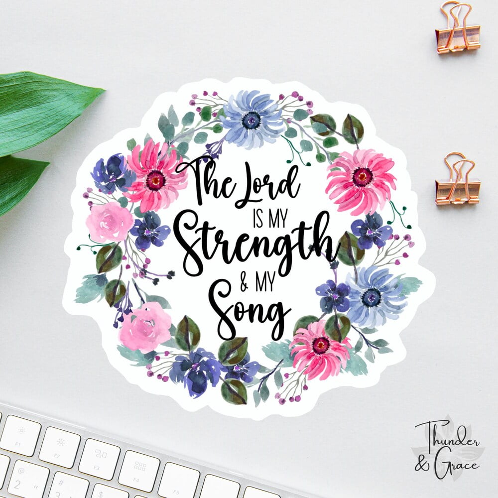 Kira .601 Sticker - The Lord Is My Strength, Bible, Faith, Religious ...